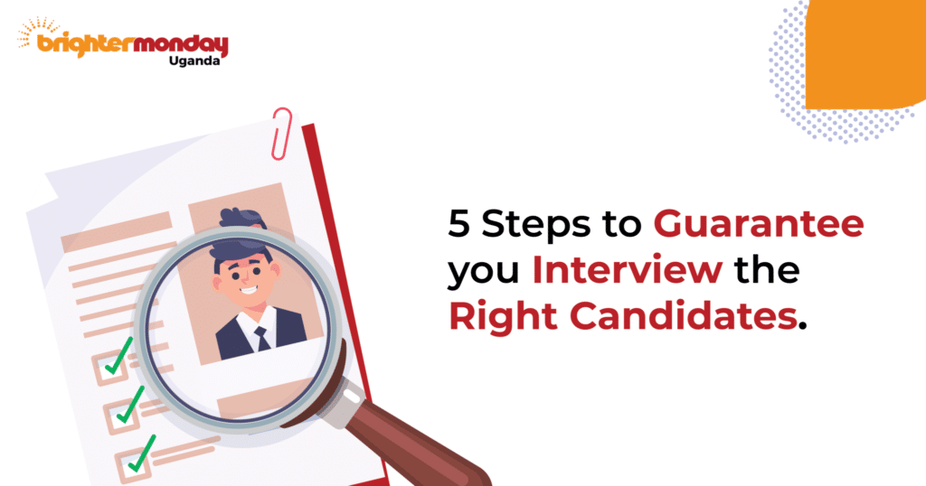 5 Steps to Guarantee you Interview the Right Candidates
