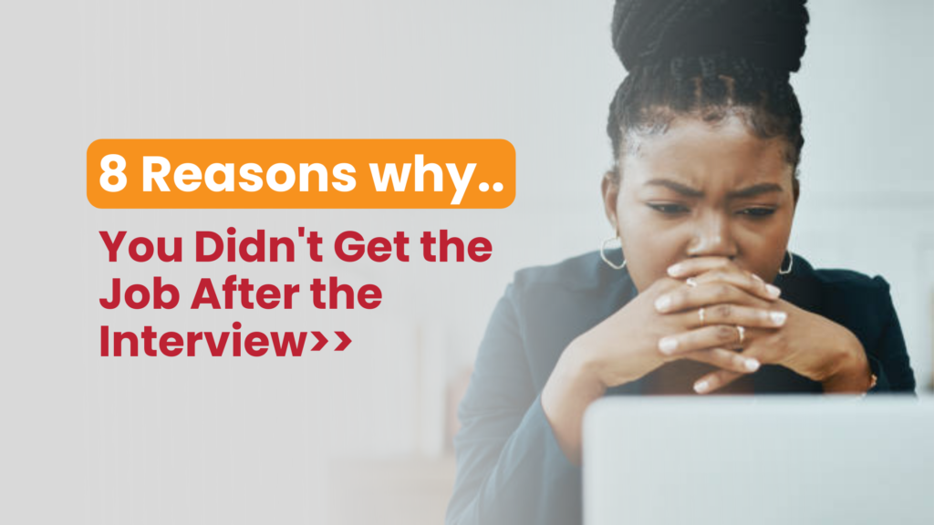 7 Reasons Why You Didn't Get The Job After A Job Interview